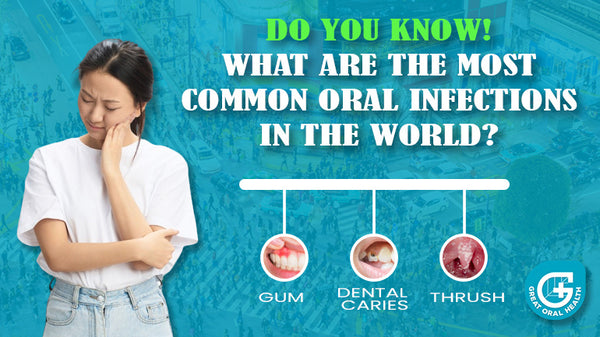 Do you know! What Are The Most Common Oral Infections - GREAT ORAL HEALTH