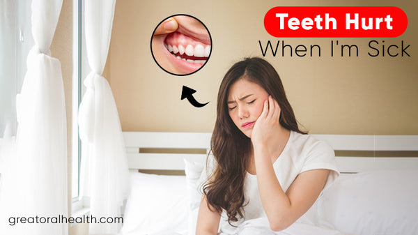 Tooth Pain During Illness: Understanding the Connection - GREAT ORAL HEALTH
